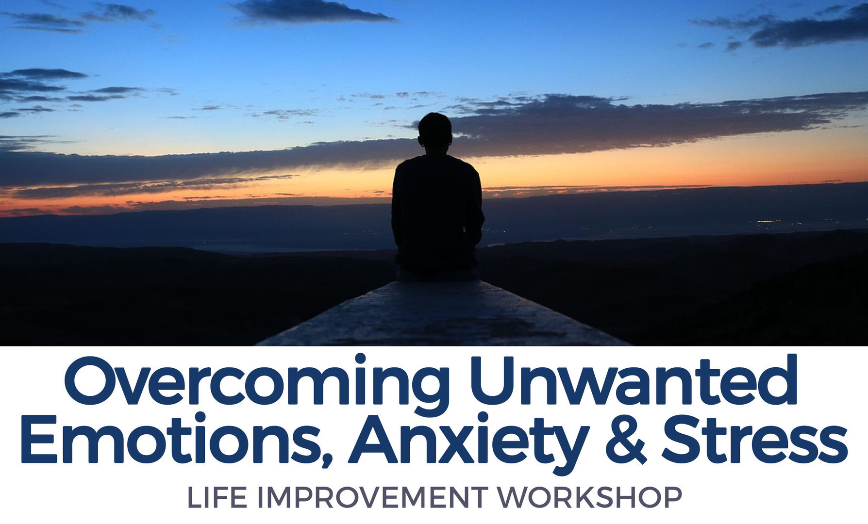 Free Workshop: Overcoming Unwanted Emotions, Anxiety and Stress ...