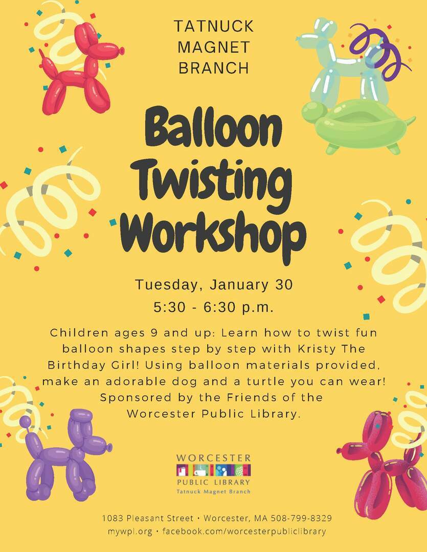 Balloon Twisting Workshop | Worcester Public Library Tatnuck Magnet ...