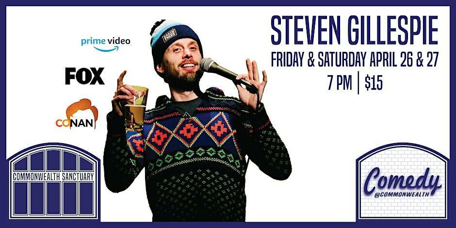 Comedy @ Commonwealth Presents: STEVEN GILLESPIE | 522 5th Ave ...