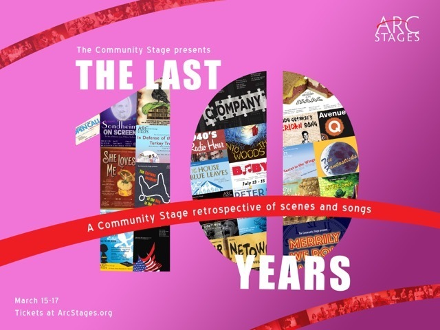 Arc Stages presents The Last 10 Years: A Community Stage Retrospective ...