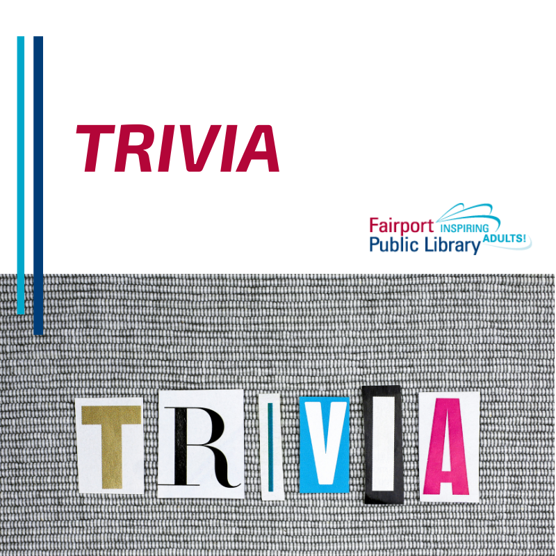 TRIVIA! | Fairport Public Library | UpcomingEvents.com