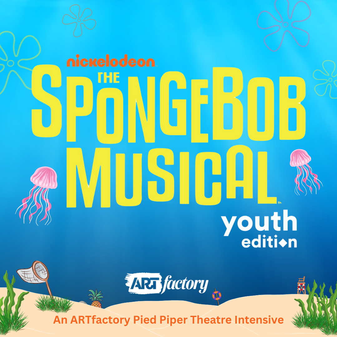 ARTfactory Pied Piper Theatre presents The SpongeBob Musical Youth ...