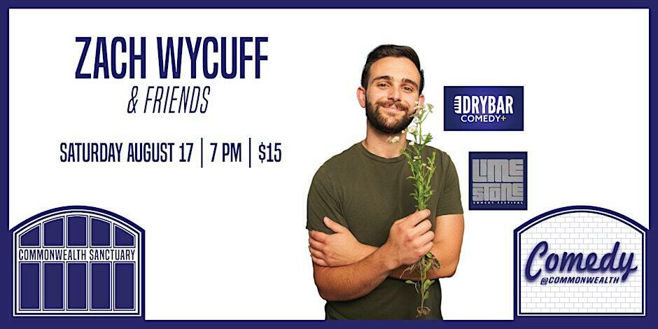 Comedy @ Commonwealth Presents: ZACH WYCUFF & FRIENDS | 522 5th Ave ...