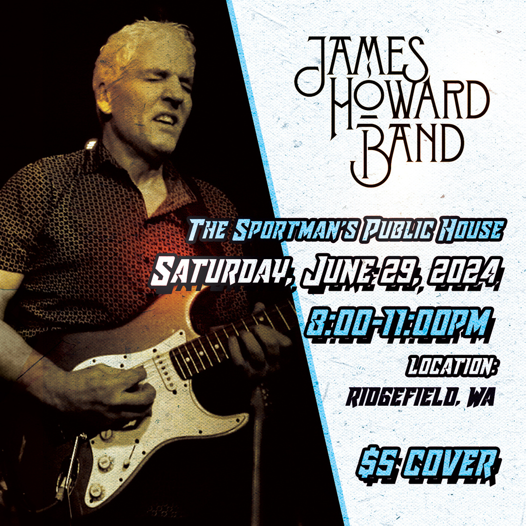 James Howard Band in Ridgefield, Washington (15 miles north of ...