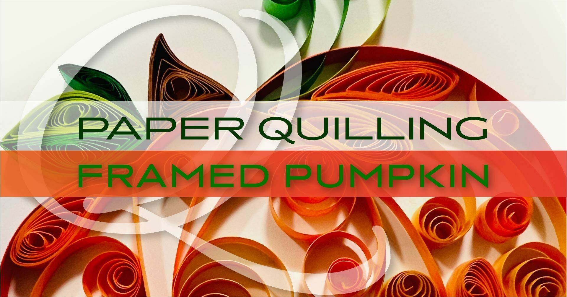 FRAMED PUMPKIN PAPER QUILLING WORKSHOP with Marcy Kaplan | Gallery 53 ...