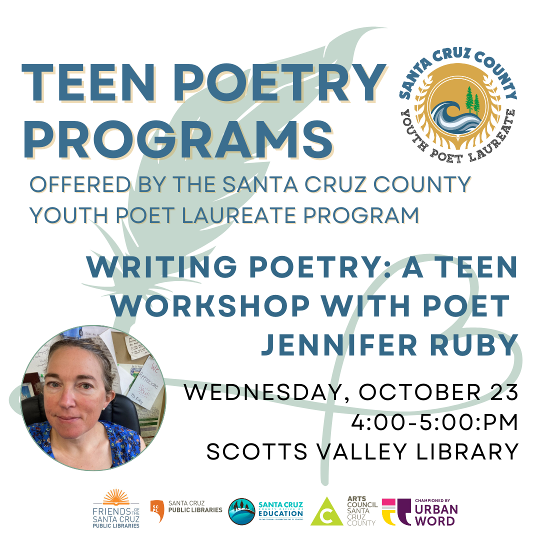 Writing Poetry: A Teen Workshop with Poet Jennifer Ruby | Scotts Valley ...
