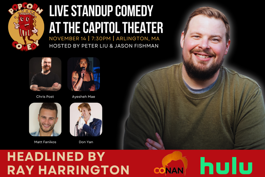 Popcorn Comedy with Ray Harrington (As Seen on CONAN) | Capitol Theatre ...