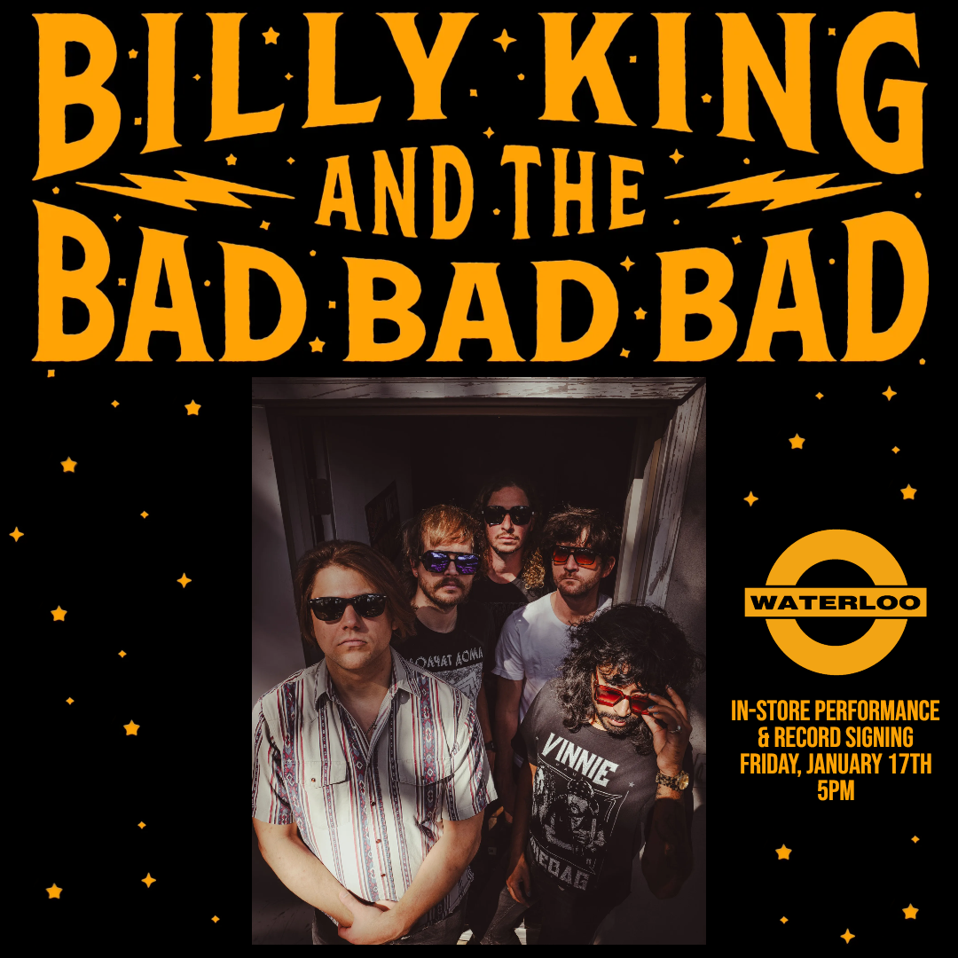 BILLY KING AND THE BAD BAD BAD In-Store Performance & Record Signing ...