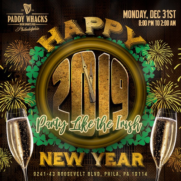 New Year's Eve Celebration 2019 at Paddy Whacks Northeast Philly 2019 ...