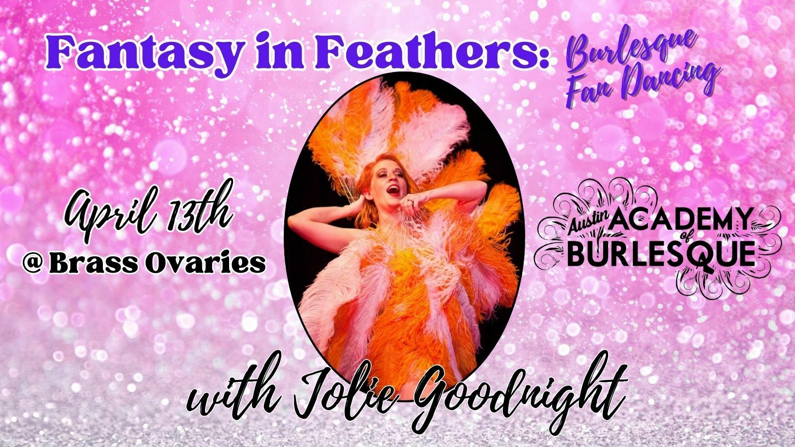 Burlesque Fan Dancing wtih Jolie Goodnight | Brass Ovaries ...