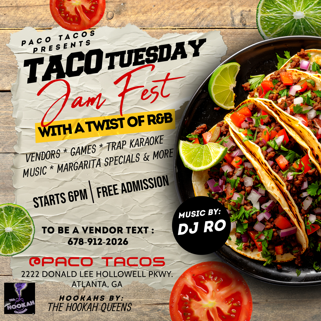 Taco Tuesday Jam Fest W/ A Twist Of R&B | PACO TACOS ATL ...