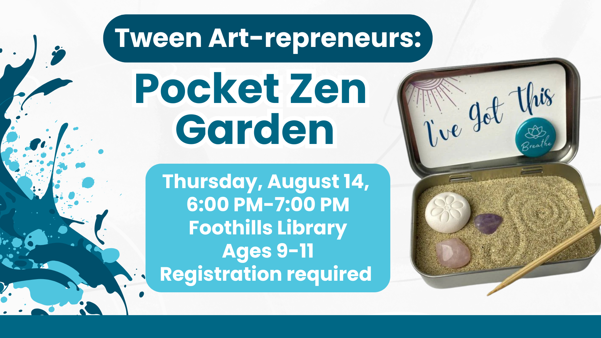 Tween Art-repreneurs: Pocket Zen Garden | Foothills Library | UpcomingEvents.com