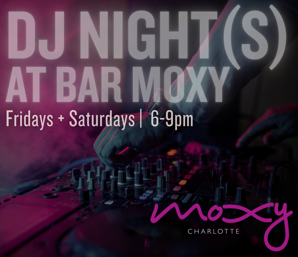 DJ Nights | Moxy Charlotte Downtown | UpcomingEvents.com