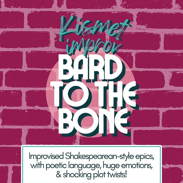 Bard to the Bone | Kismet Improv | UpcomingEvents.com