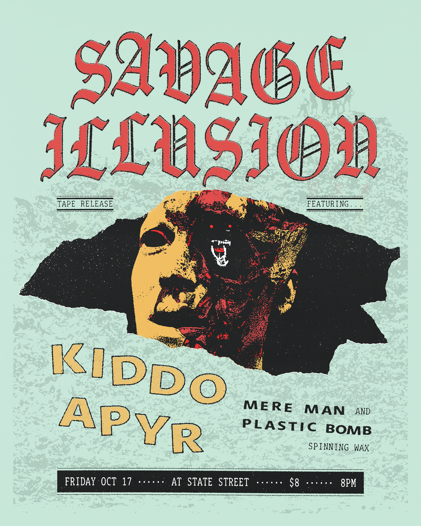 SAVAGE ILLUSION (tape release) / KIDDO / APYR / DJ sets by MERE MAN and PLASTIC BOMBASTIC ...