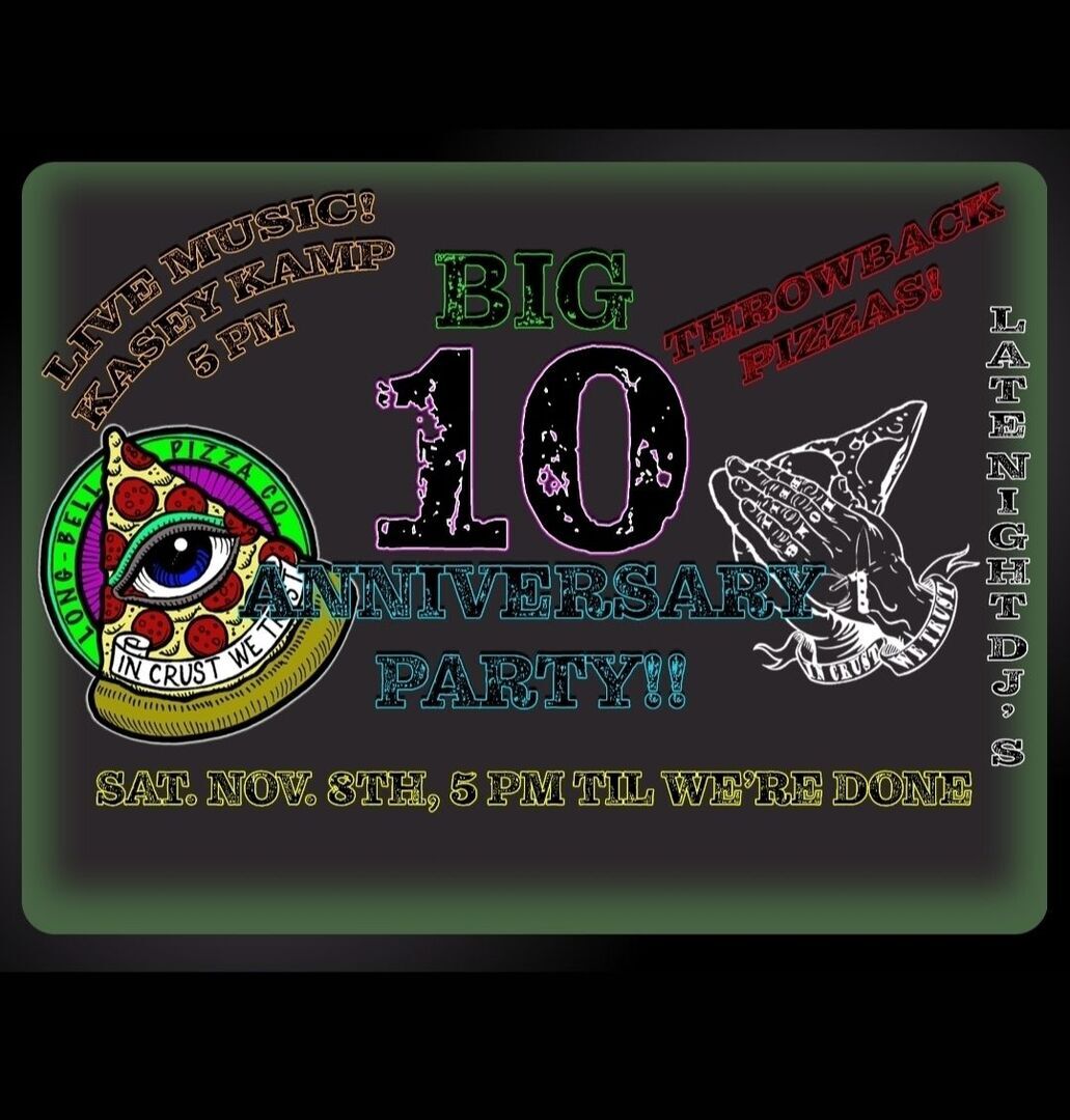 Long-Bell Pizza Co. 10-year Anniversary Party! | Long-Bell Pizza Co ...