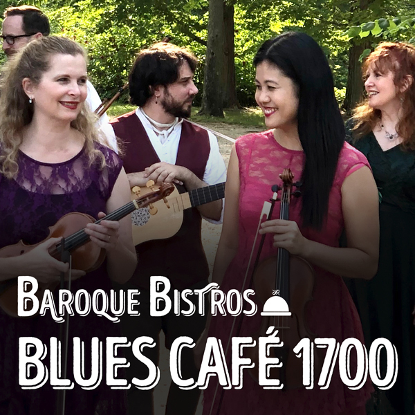 Apollo's Fire Presents Baroque Bistro!: Blues Café 1700 | Hey Nonny ...