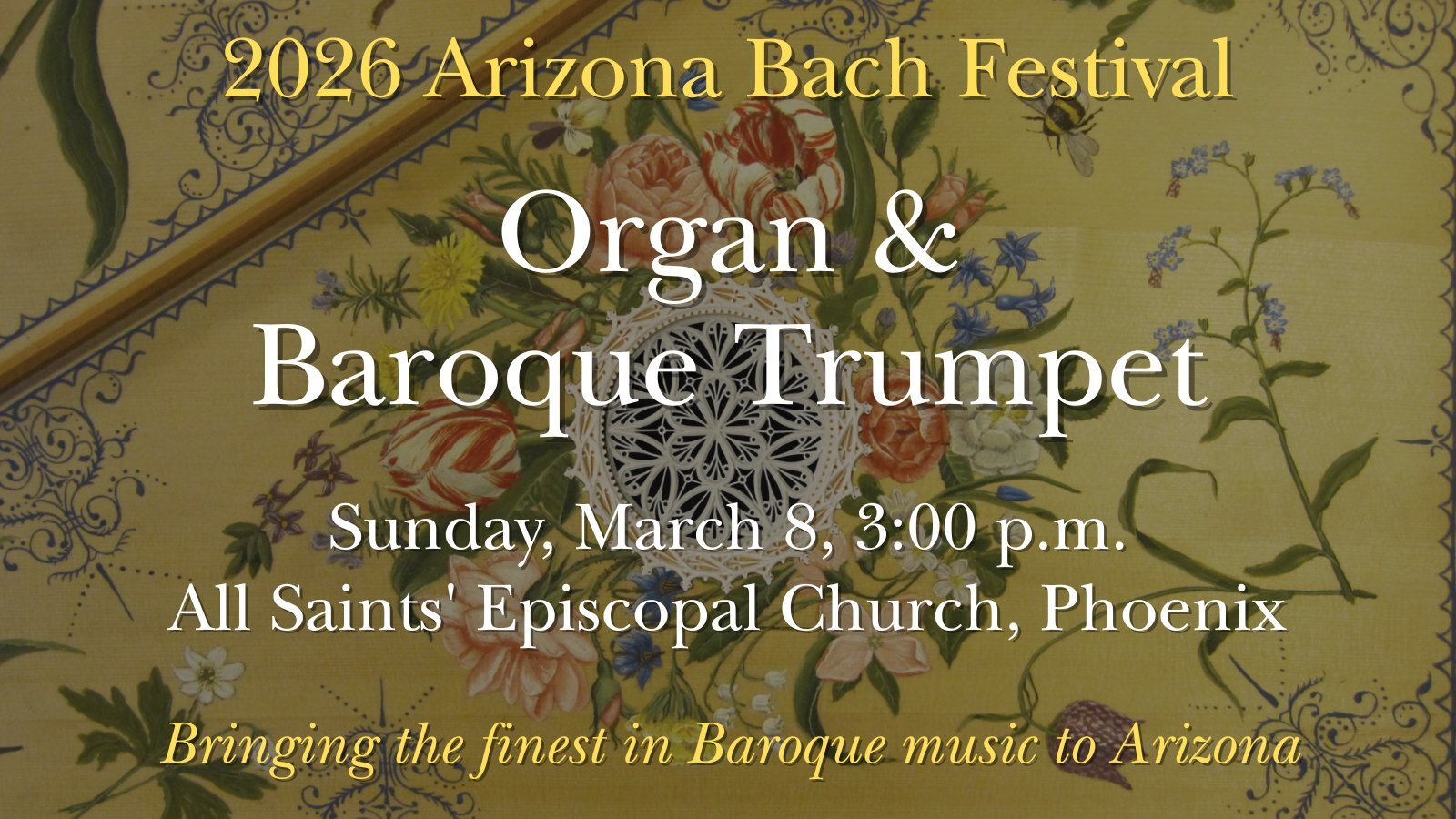 Arizona Bach Festival - Organ & Baroque Trumpet - Phoenix, March 2026 ...