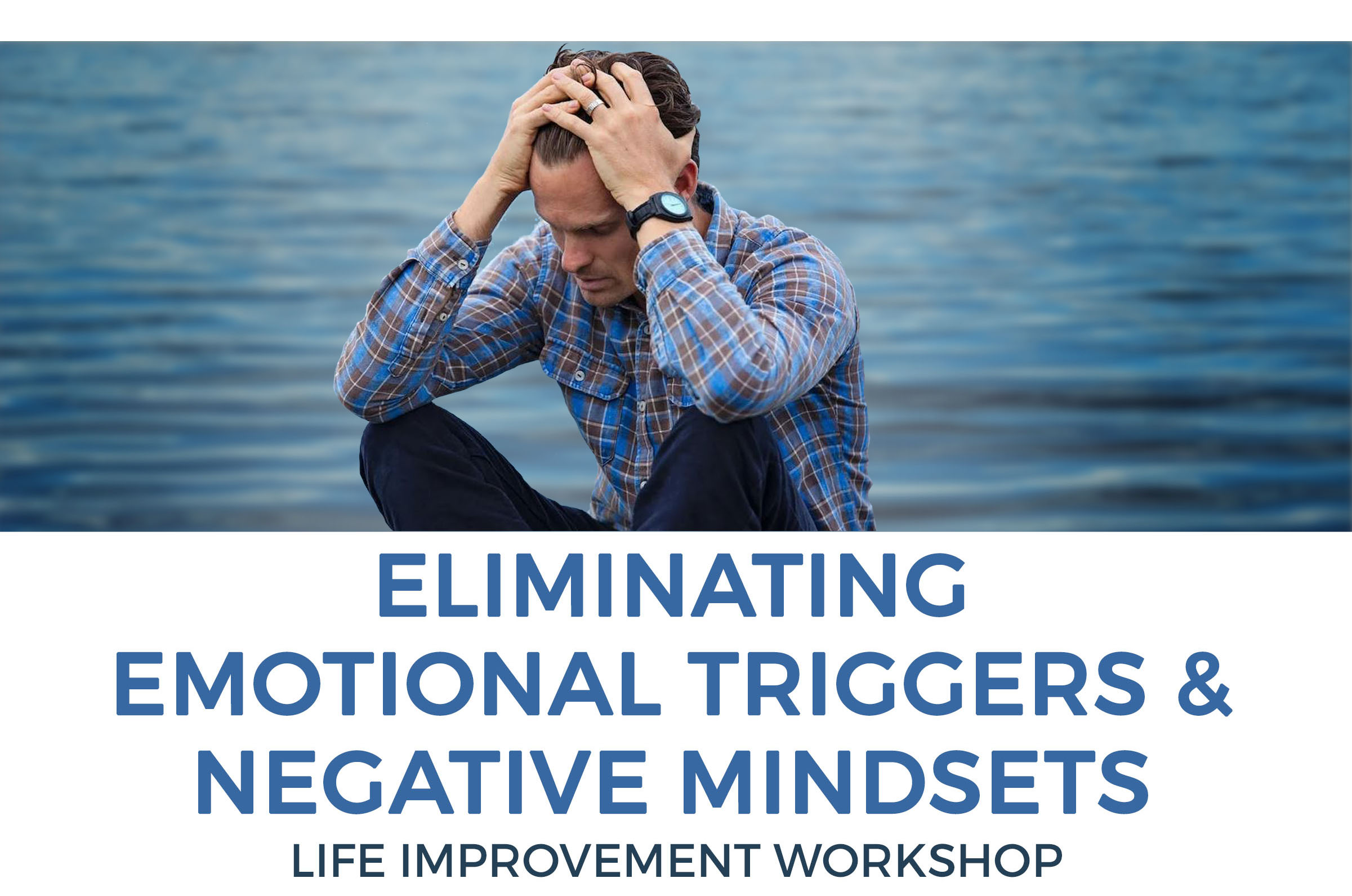 Free Workshop: Eliminating Emotional Triggers and Negative Mindsets ...